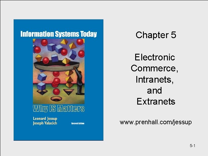 Chapter 5 Electronic Commerce Intranets and Extranets www