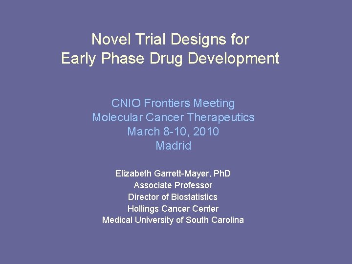 Novel Trial Designs for Early Phase Drug Development