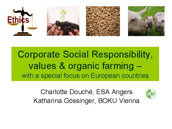 Corporate Social Responsibility values organic farming with a