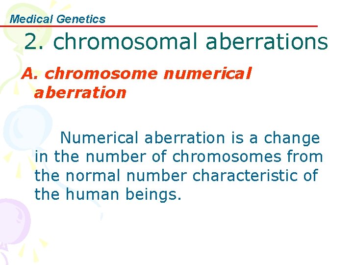 Medical Genetics 10 chromosome aberration Medical Genetics Any