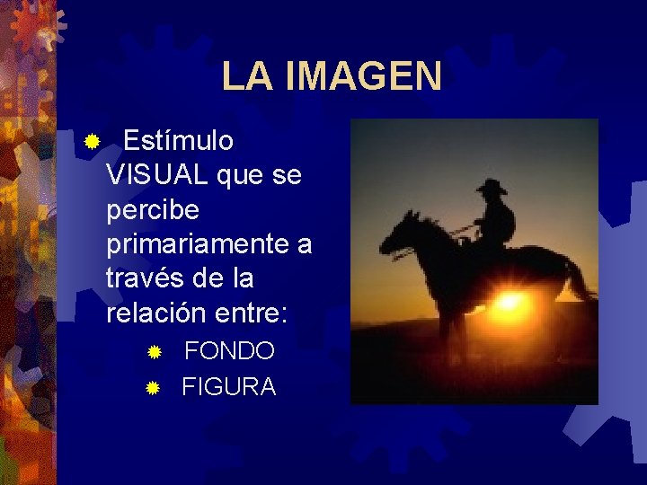 LA IMAGEN Estmulo VISUAL que se percibe primariamente