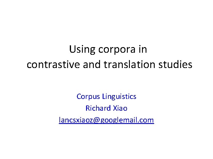 Using corpora in contrastive and translation studies Corpus