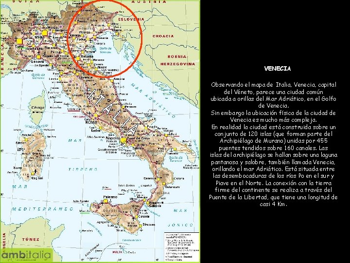 VENECIA Observando el mapa de Italia Venecia capital