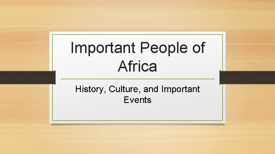 Important People of Africa History Culture and Important