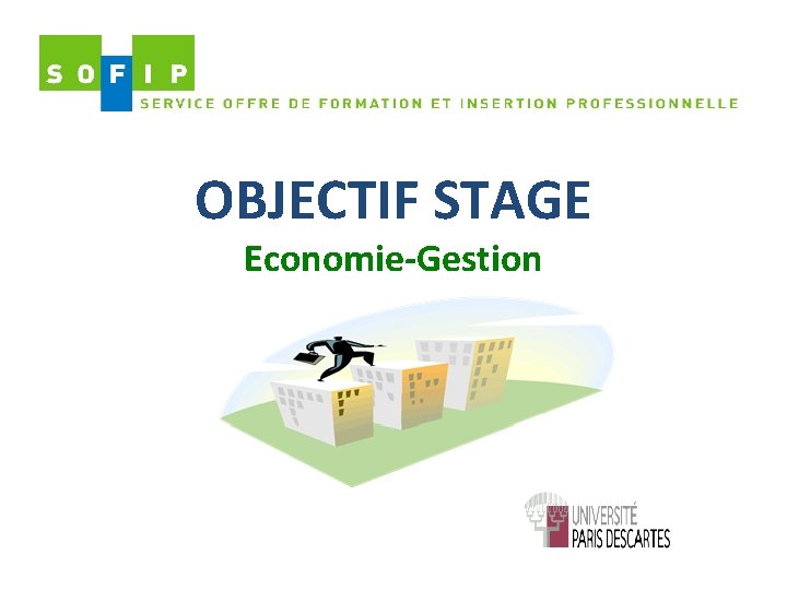 OBJECTIF STAGE EconomieGestion Pourquoi faire un stage Trouver