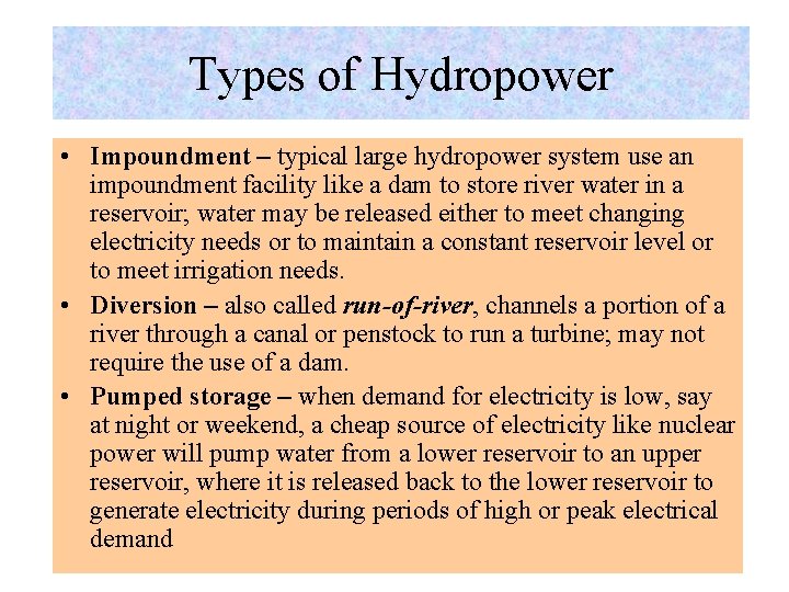 HYDRO POWER Flowing water creates energy that can