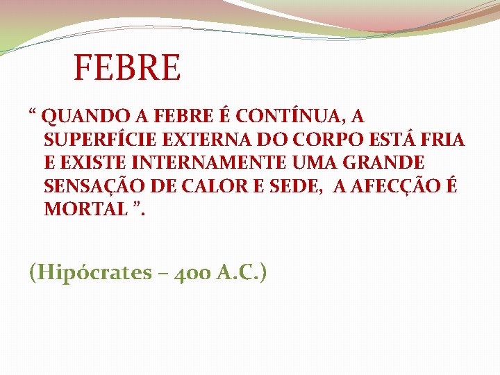 FEBRE Prof Regina Brasil FEBRE QUANDO A FEBRE