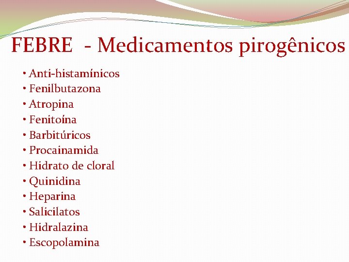 FEBRE Prof Regina Brasil FEBRE QUANDO A FEBRE