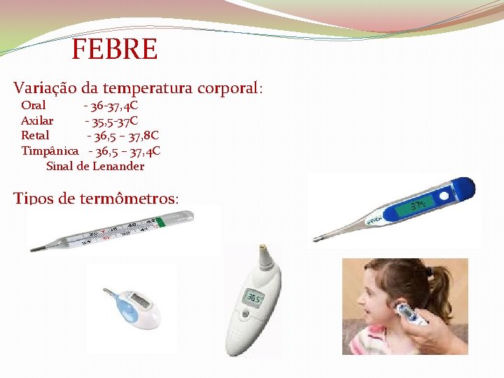 FEBRE Prof Regina Brasil FEBRE QUANDO A FEBRE