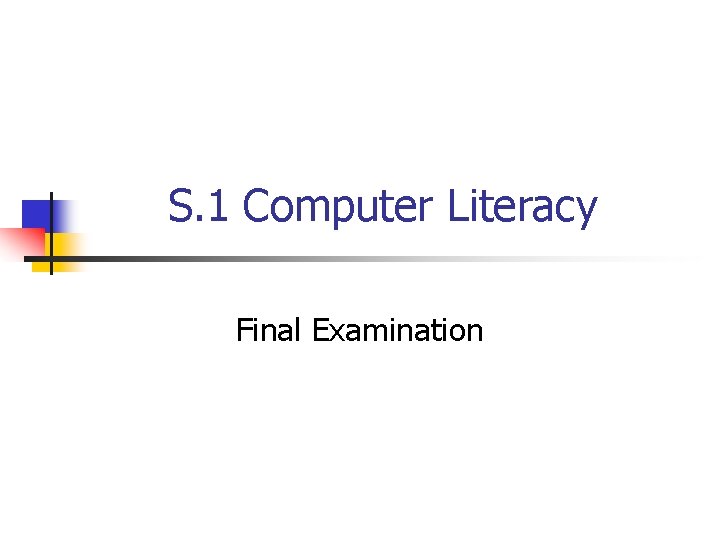 S 1 Computer Literacy Final Examination Section A