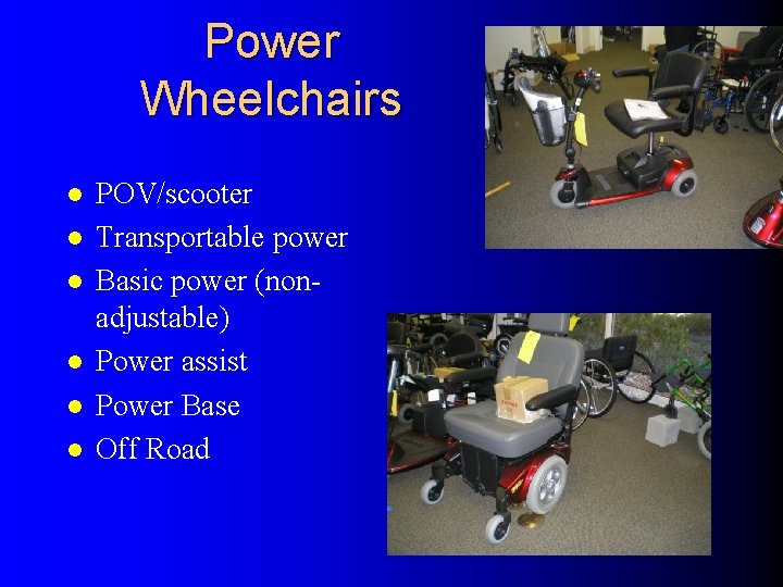 Power Wheelchairs 101 Objectives Identify components of a