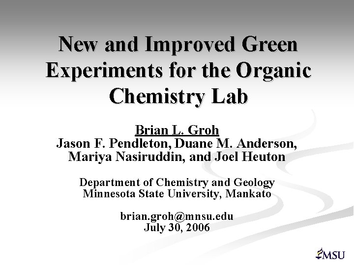 New and Improved Green Experiments for the Organic