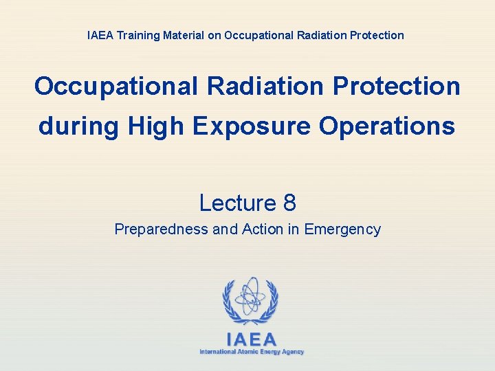 IAEA Training Material on Occupational Radiation Protection during