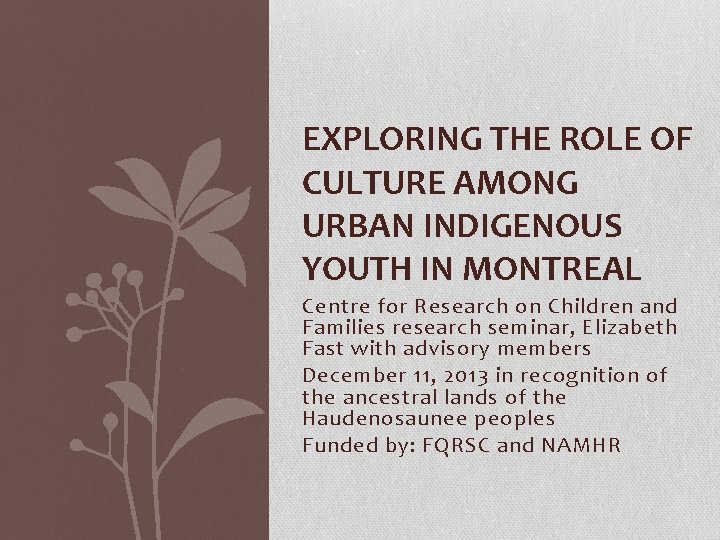 EXPLORING THE ROLE OF CULTURE AMONG URBAN INDIGENOUS