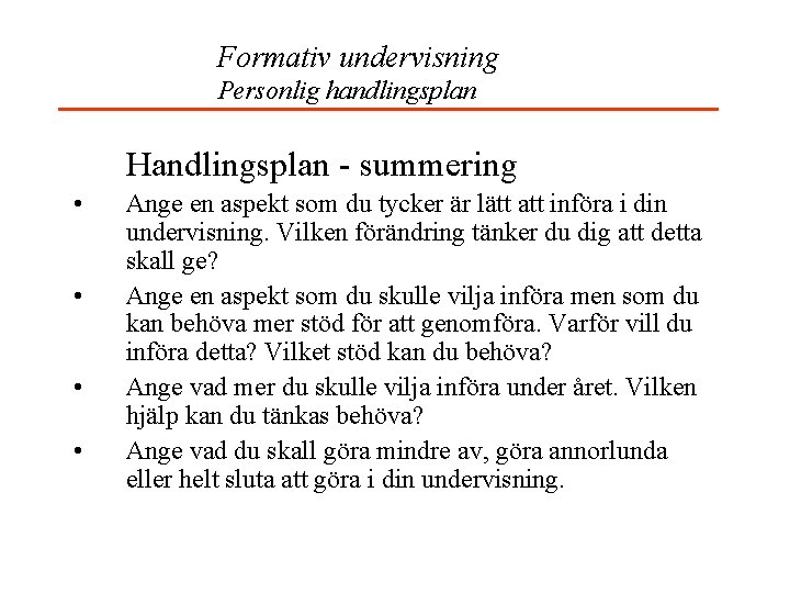 Formativ undervisning Personlig handlingsplan Syftet med en personlig