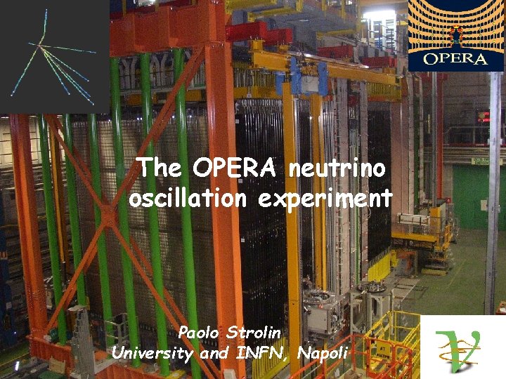 The OPERA neutrino oscillation experiment Paolo Strolin University