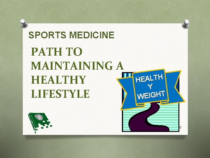 SPORTS MEDICINE PATH TO MAINTAINING A HEALTHY LIFESTYLE