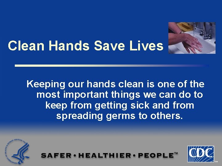 Clean Hands Save Lives Keeping our hands clean