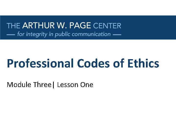 Professional Codes of Ethics Module Three Lesson One