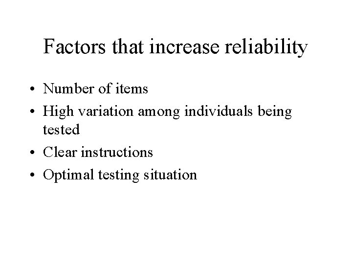 Measurement Reliability and Validity For a measure to