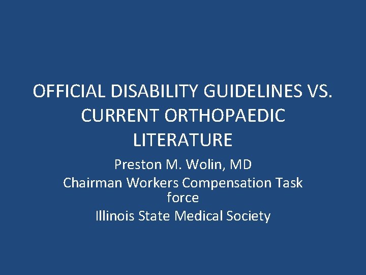 OFFICIAL DISABILITY GUIDELINES VS CURRENT ORTHOPAEDIC LITERATURE Preston