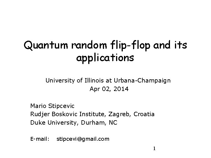 Quantum random flipflop and its applications University of