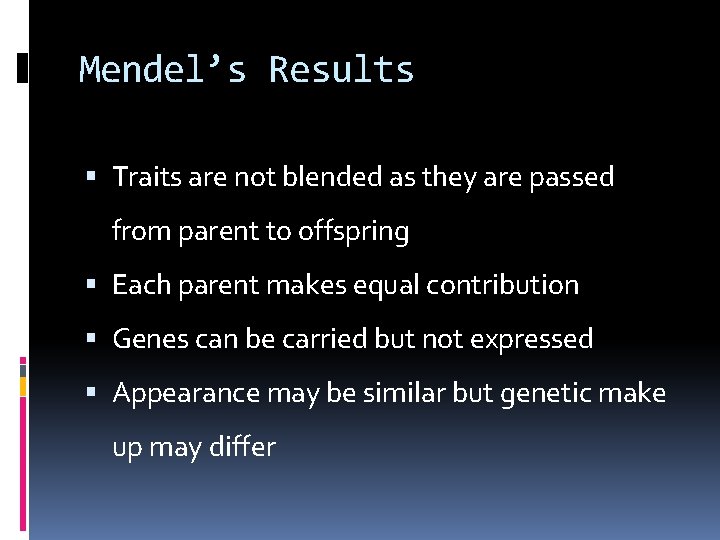 Gregor Mendel and Mendels Laws ORIGIN OF THE