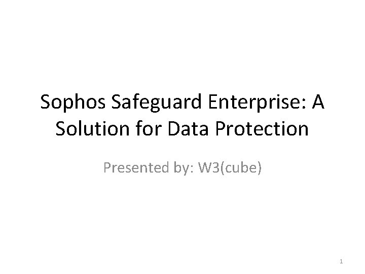 Sophos Safeguard Enterprise A Solution for Data Protection