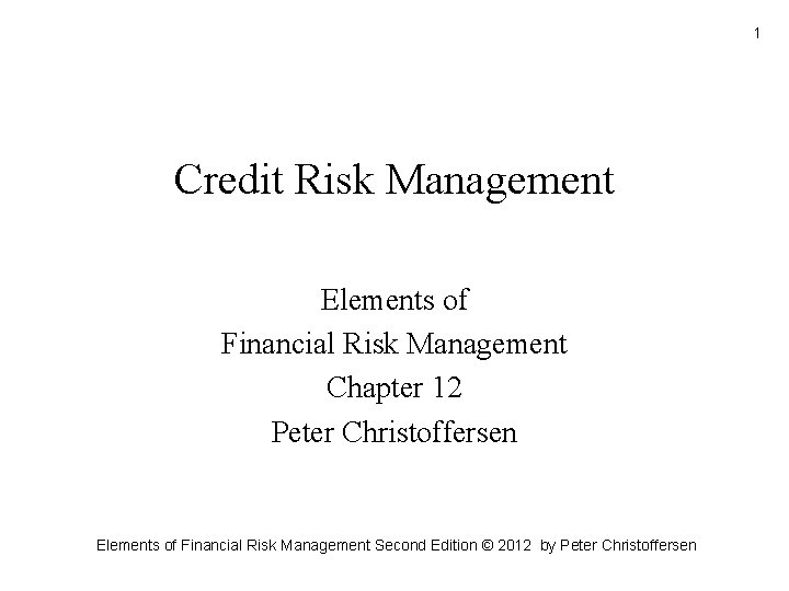 1 Credit Risk Management Elements of Financial Risk