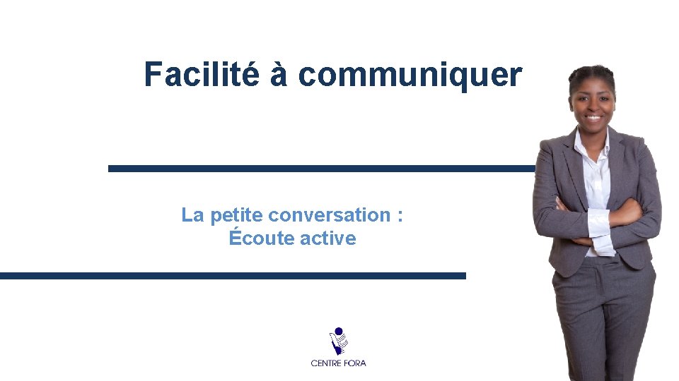 Facilit communiquer La petite conversation coute active Introduction