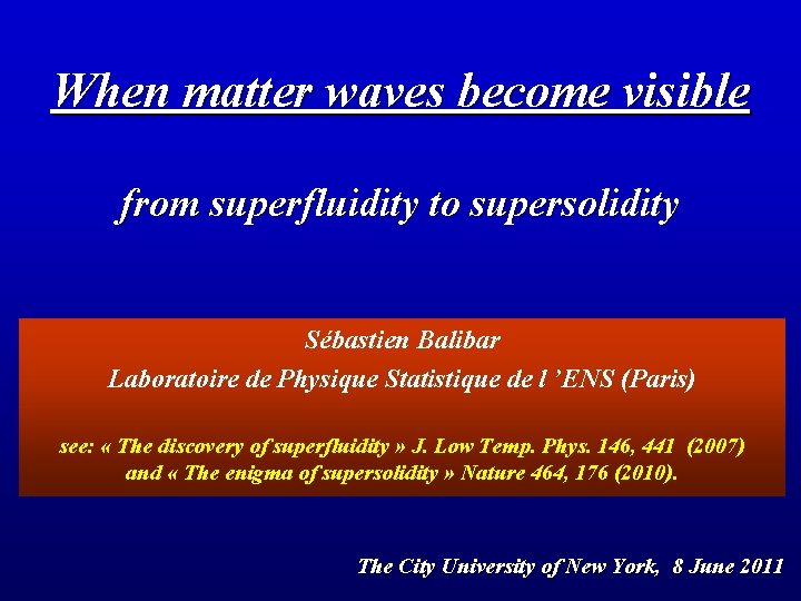 When matter waves become visible from superfluidity to