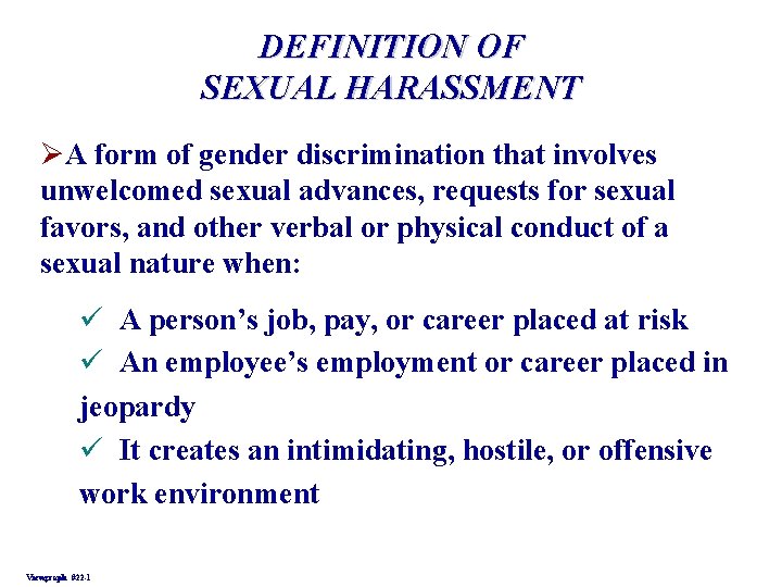 DEFINITION OF SEXUAL HARASSMENT A form of gender