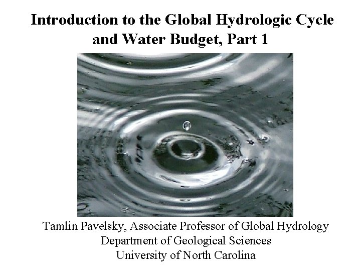 Introduction to the Global Hydrologic Cycle and Water