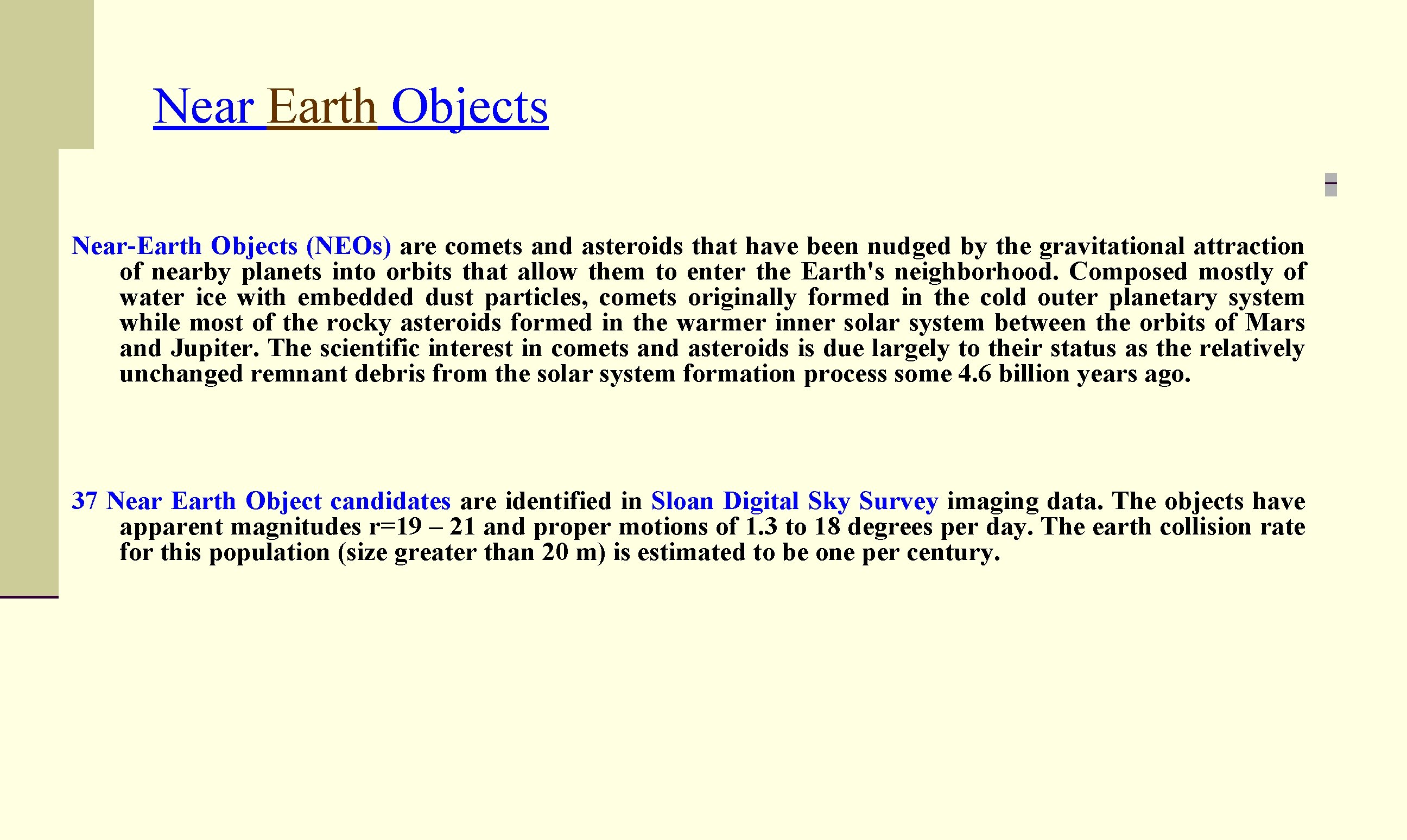 Near Earth Objects NearEarth Objects NEOs are comets