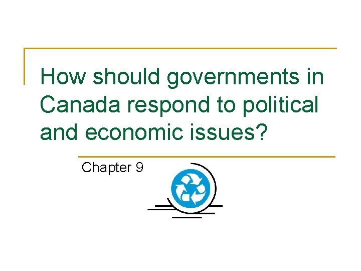 How should governments in Canada respond to political