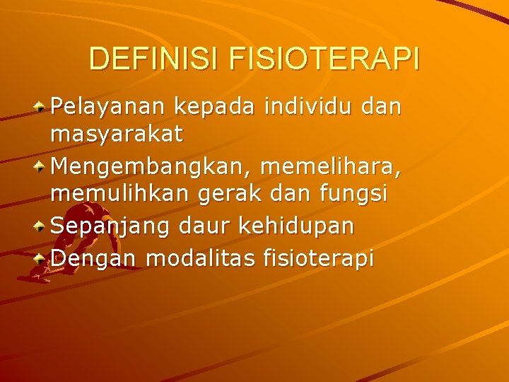 Fisioterapi Wellness Definisi Fisioterapi bentuk pelayanan kesehatan kepada