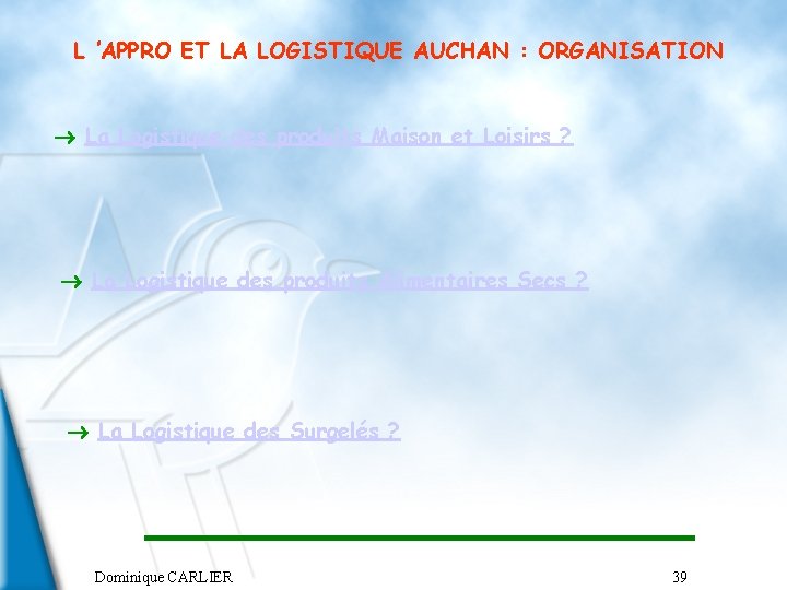 De la Logistique au Supply Chain Management DEFINITION