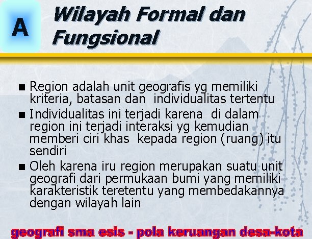 5 KONSEP WILAYAH dan PERTUMBUHAN MATERI v Wilayah