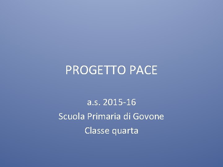 PROGETTO PACE a s 2015 16 Scuola Primaria