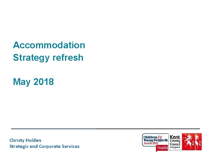 Accommodation Strategy refresh May 2018 Christy Holden Strategic