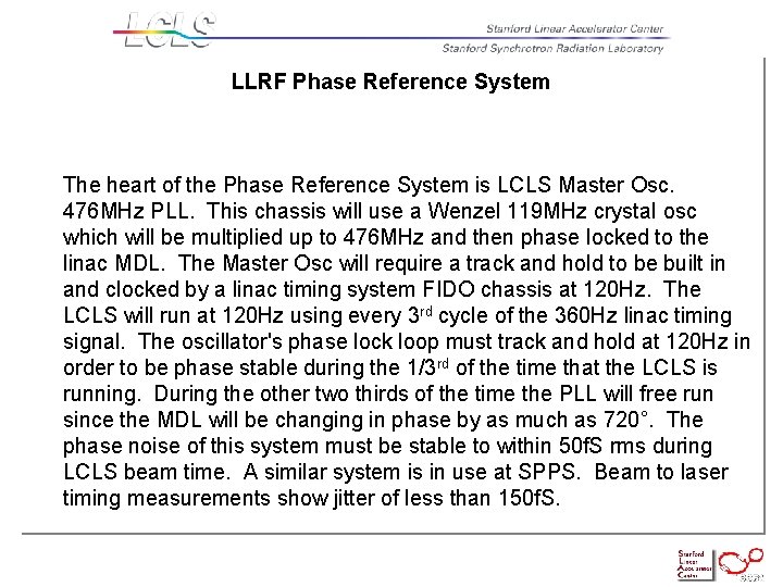 LLRF Phase Reference System The LCLS linac is