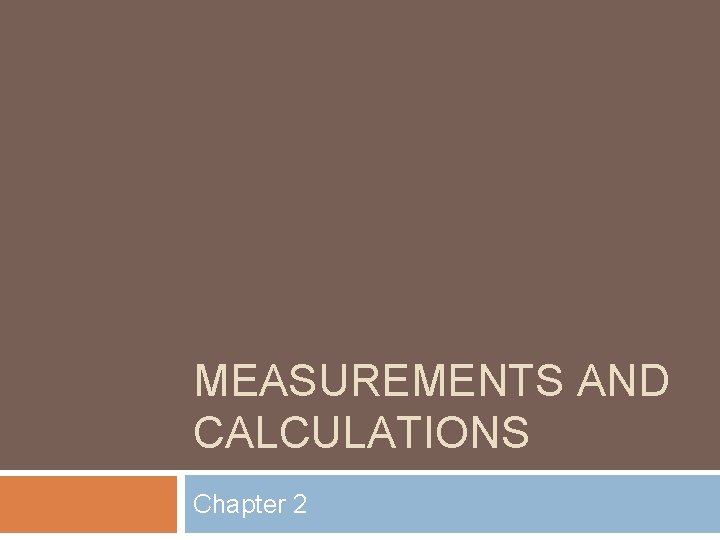 MEASUREMENTS AND CALCULATIONS Chapter 2 2 1 Scientific