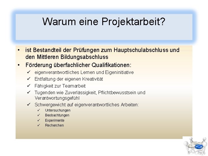 Projektarbeit der 9 Klassen Was ist eine Projektarbeit