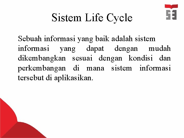 SIKLUS HIDUP SISTEM INFORMASI Pertemuan ke9 Oleh Dwi