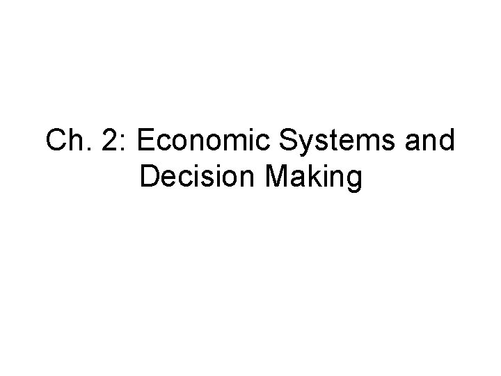 Ch 2 Economic Systems and Decision Making Traditional