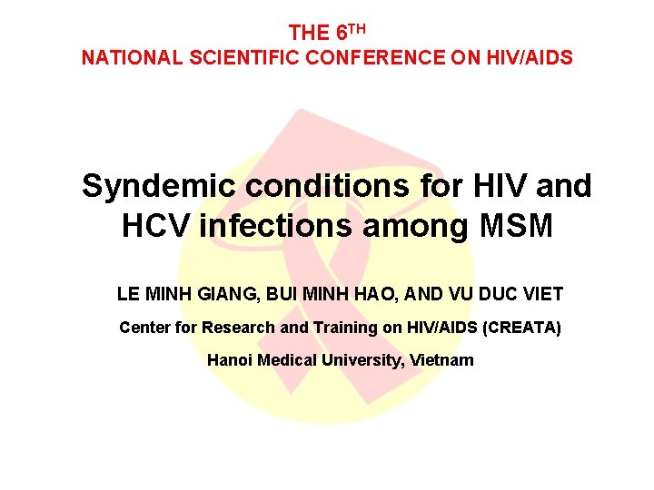 THE 6 TH NATIONAL SCIENTIFIC CONFERENCE ON HIVAIDS