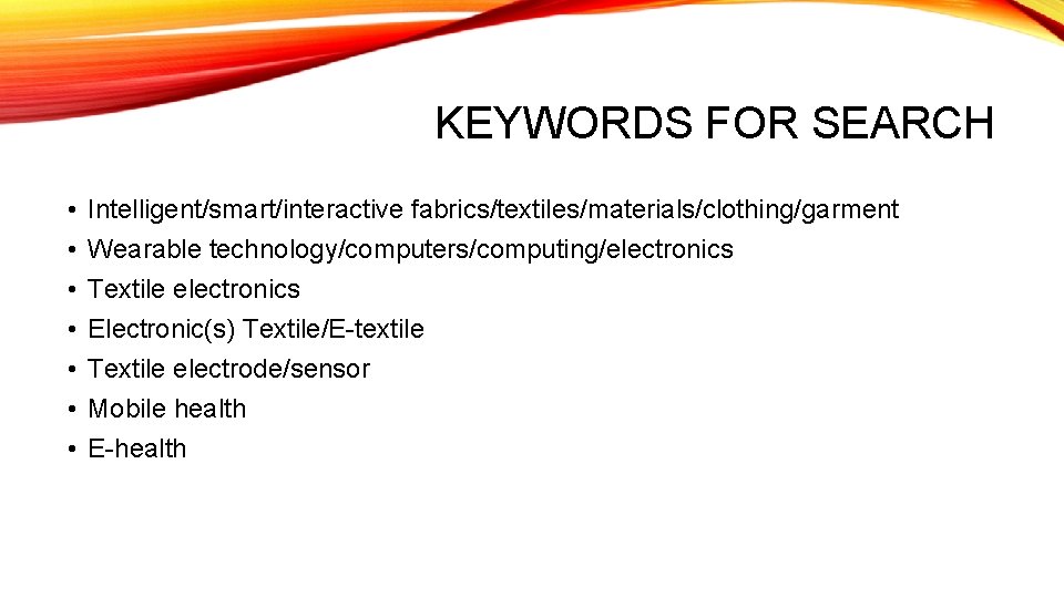 WEARABLE TEXTILE ELECTRONICS Characteristics and applications Elina Iln