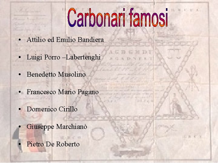 La storia Il programma Gradi carbonarici Simboli Carbonari