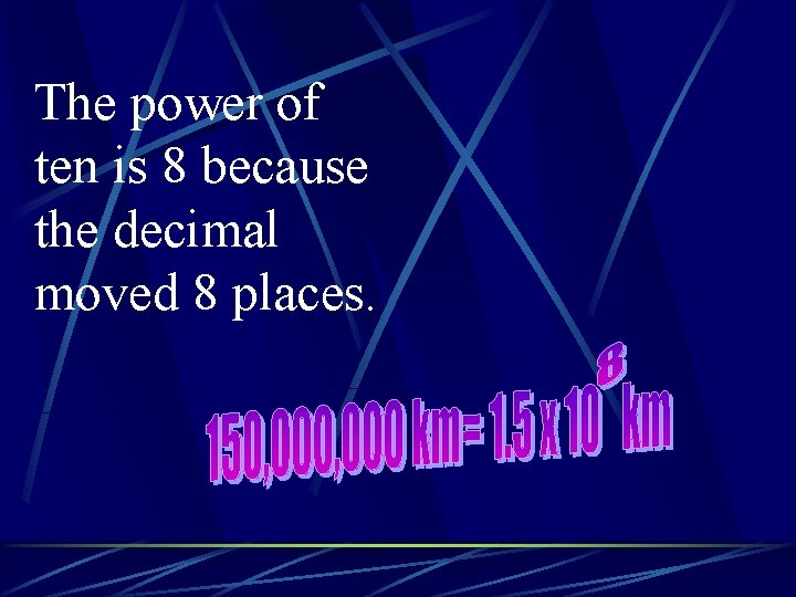 Why Scientific Notation A shorthand way of writing