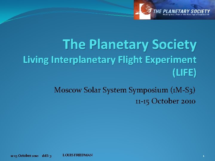 The Planetary Society Living Interplanetary Flight Experiment LIFE